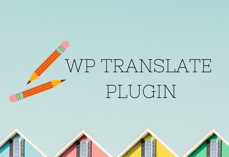How to use WP Translate Plugin? - WordPress Google Translate Plugin